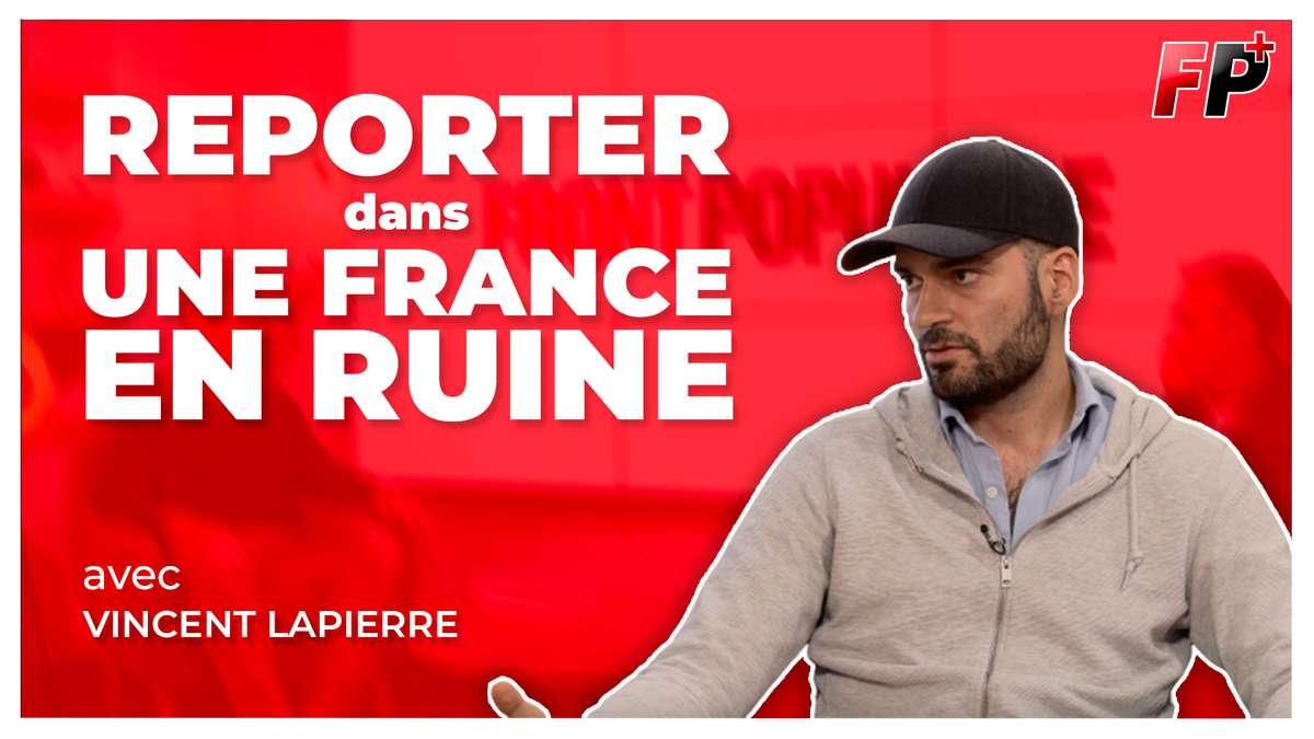 Vincent Lapierre, reporter dans une France en ruine