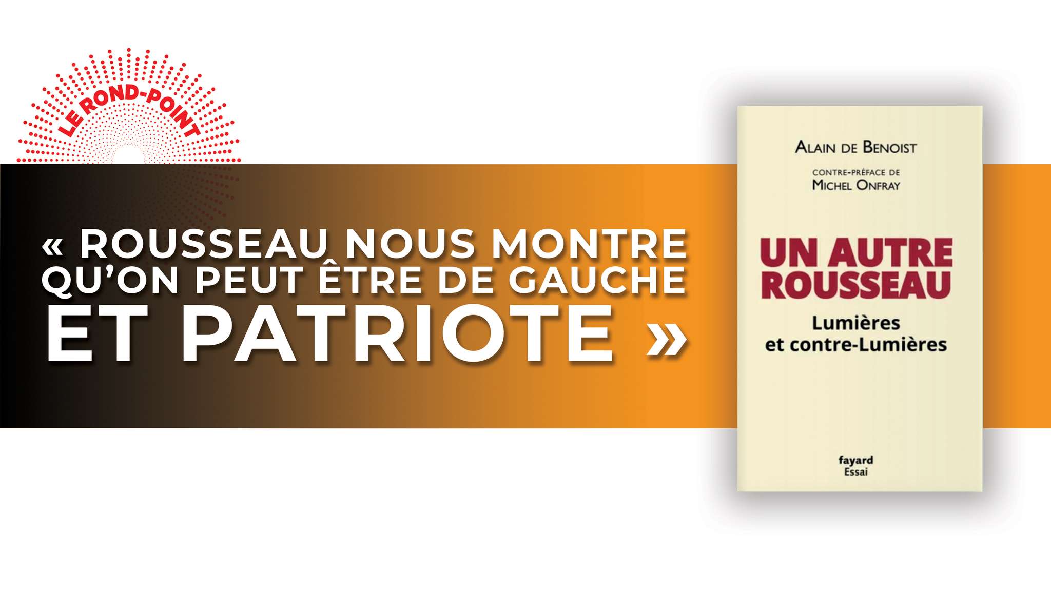 Alain de Benoist : « Rousseau nous montre qu’on peut être de gauche et ...