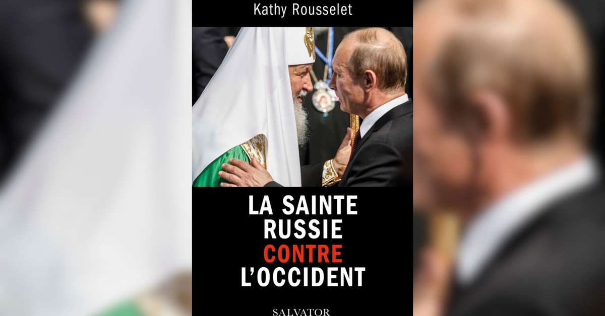 « La Sainte Russie contre l’Occident » : l’Église et l’État russes au ...