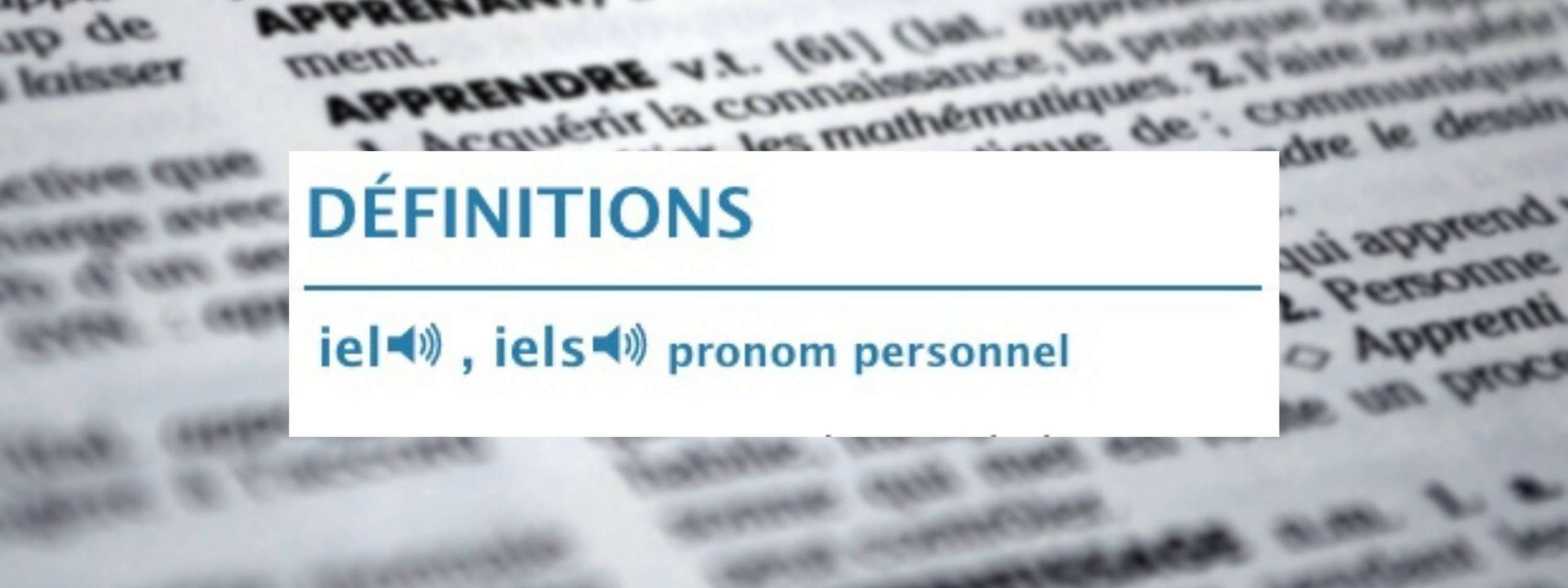 Écriture inclusive : le pronom « iel » consacré par le Robert