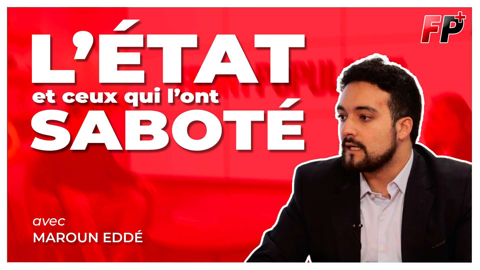 Comment ils ont saboté l'État – entretien avec Maroun Eddé