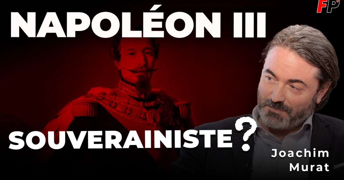 Contre l'UE, s'inspirer du souverainisme de Napoléon III ? - avec ...