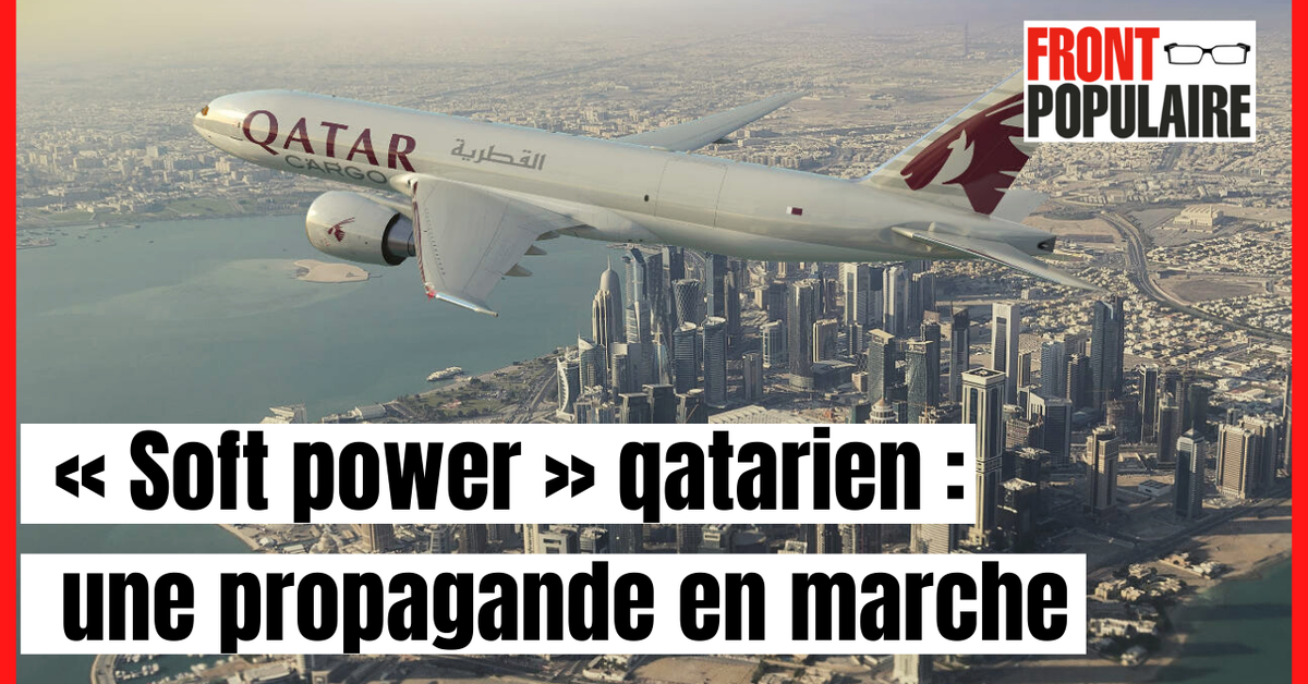 « Soft power » qatarien : une propagande en marche