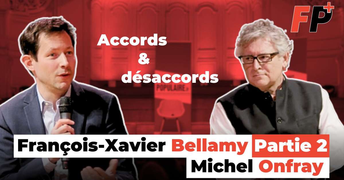 Bellamy-Onfray : comment sortir de l'impasse ? (partie 2)